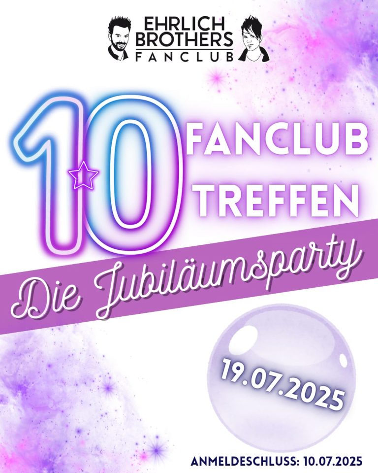 Unser 10. Fanclubtreffen steht an – Ehrlich Brothers Fanclub
